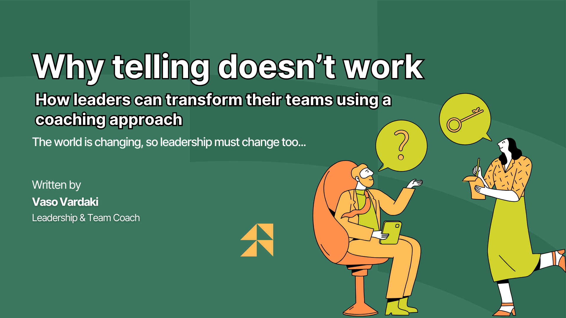 Why telling doesn’t work - How leaders can transform their teams using ...